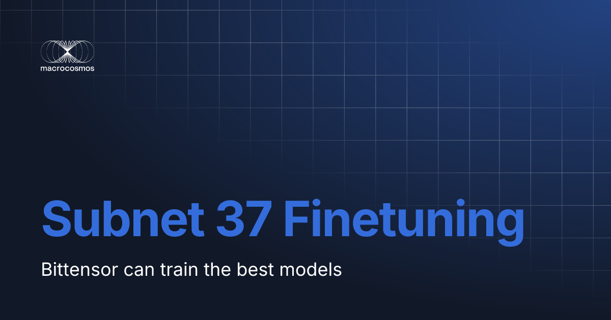 Subnet 37 Finetuning | Macrocosmos Developer Guide